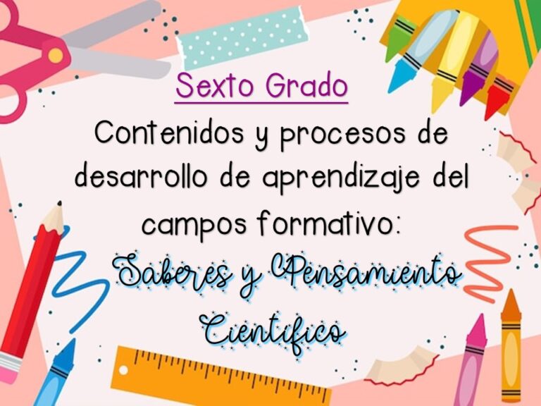 6° Contenidos y procesos de desarrollo y aprendizaje de los campo formativos | Material ...